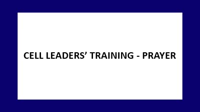 CELL LEADERS’ TRAINING | Kensington Temple