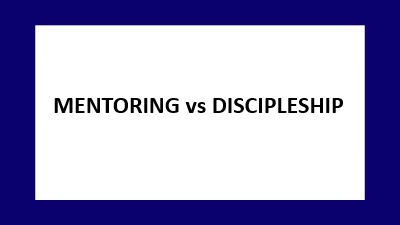 Mentoring vs Discipleship | Kensington Temple